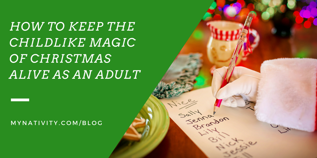 How to Keep the Childlike Magic of Christmas Alive as an Adult | MyNativity