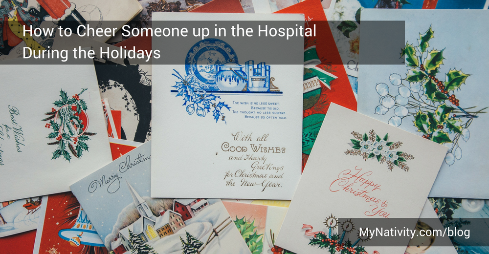 How to Cheer Someone up in the Hospital During the Holidays | MyNativity